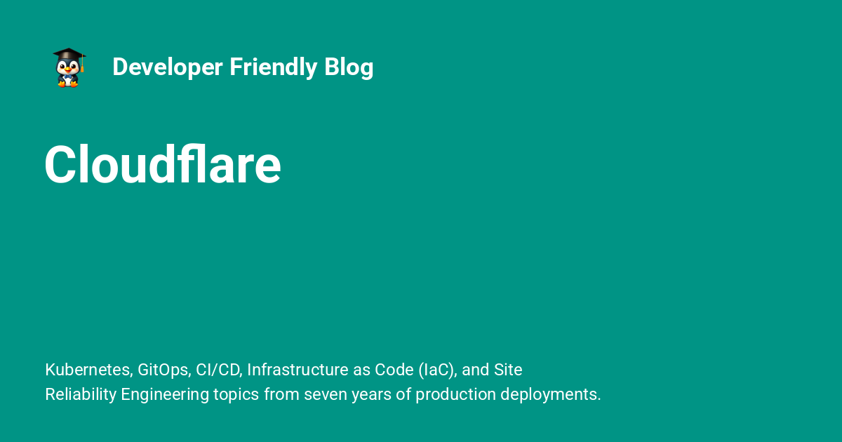 Cloudflare - Developer Friendly Blog
