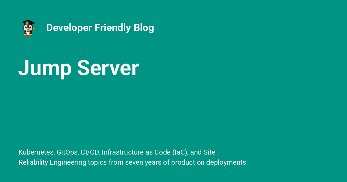 Jump Server - Developer Friendly Blog
